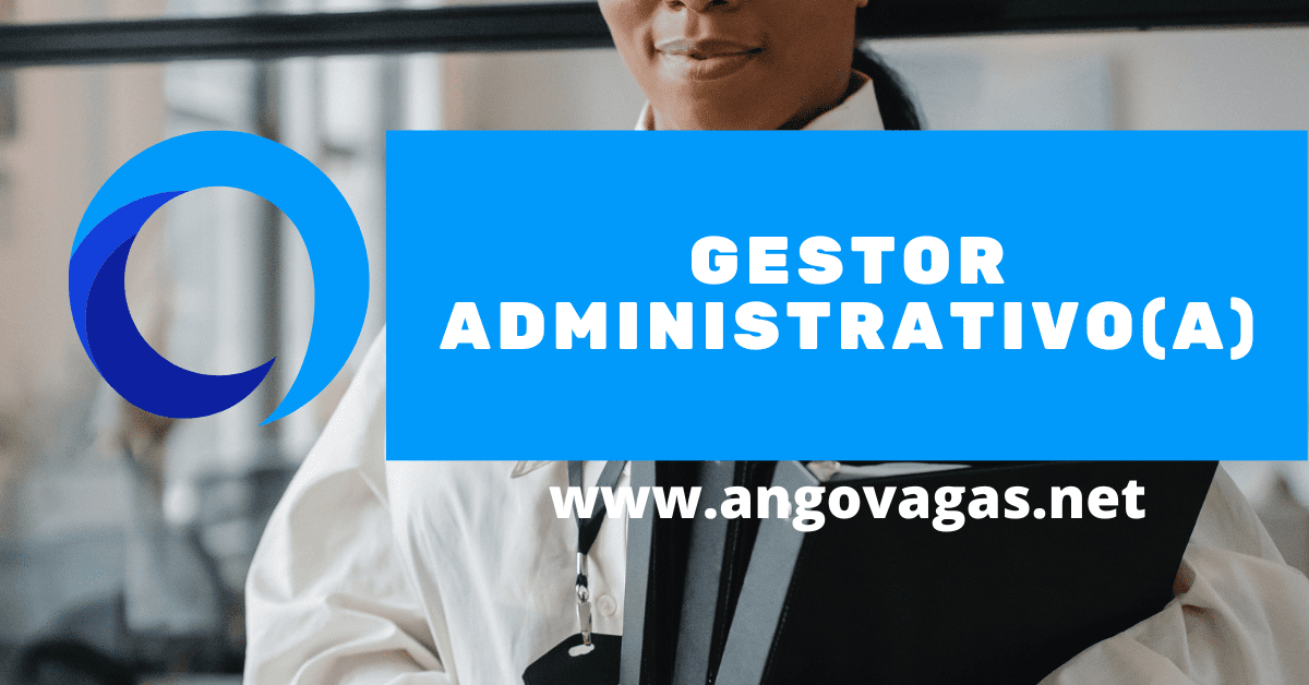 Gestor Administrativo(a) - AngoVagas