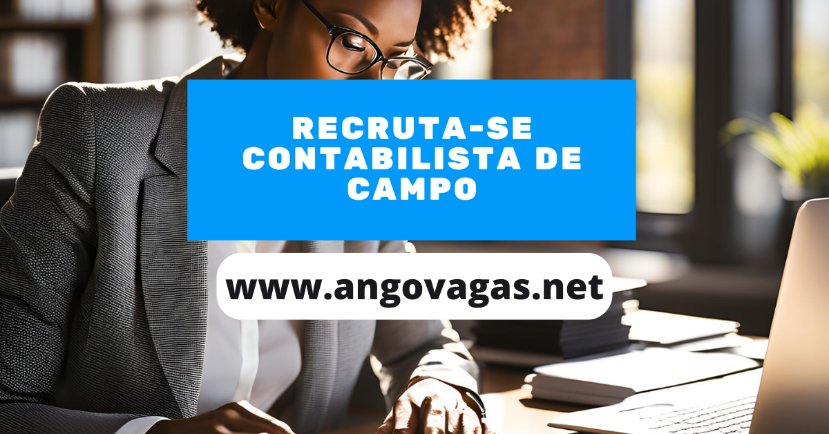 Contabilista de Campo - AngoVagas